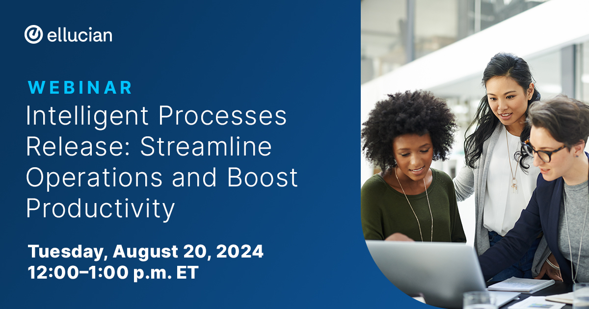 Webinar: Intelligent Processes Release | Ellucian
