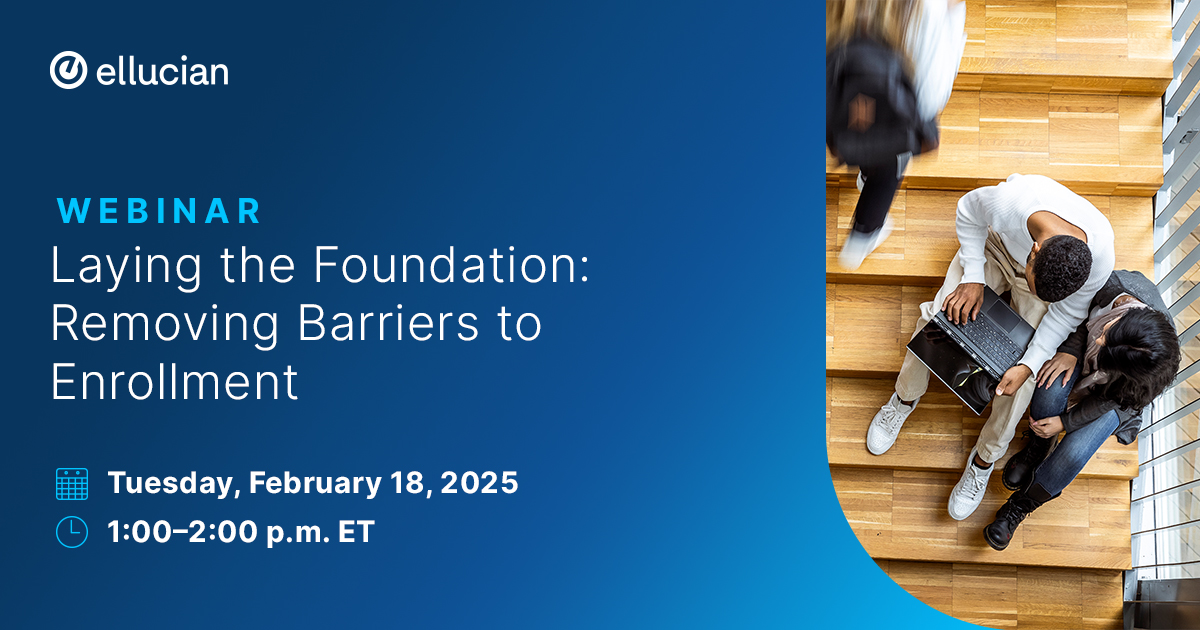 Webinar: Removing Barriers to Enrollment | Ellucian Webinar: Removing Barriers to Enrollment | Ellucian